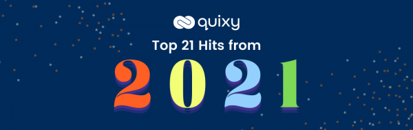 Our Top 21 Hits from 2021 | Quixy