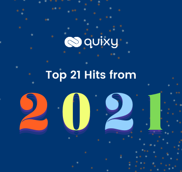 Our Top 21 Hits from 2021 | Quixy