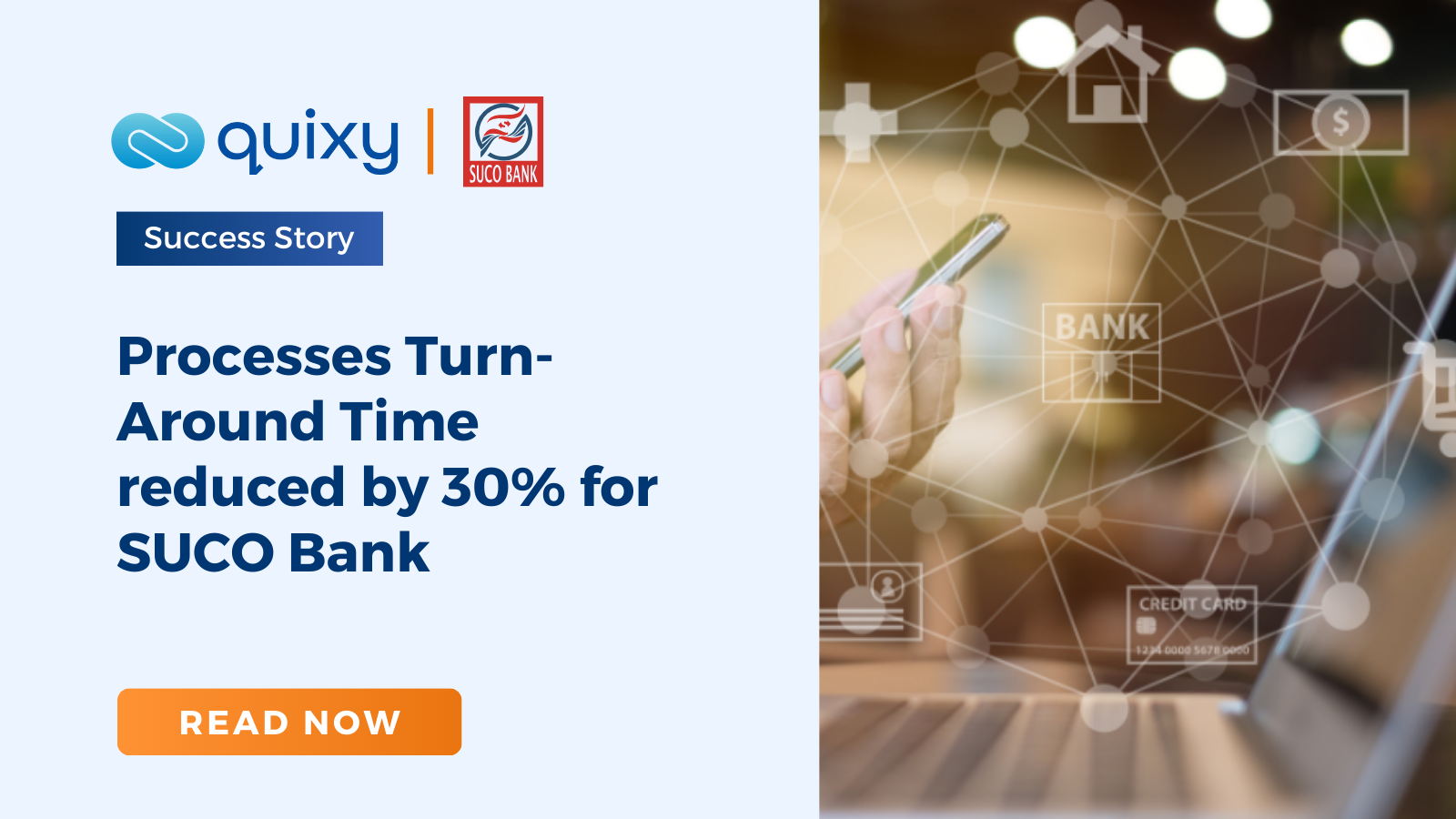 Processes Turn-Around Time reduced by 30% for SUCO Bank | Quixy