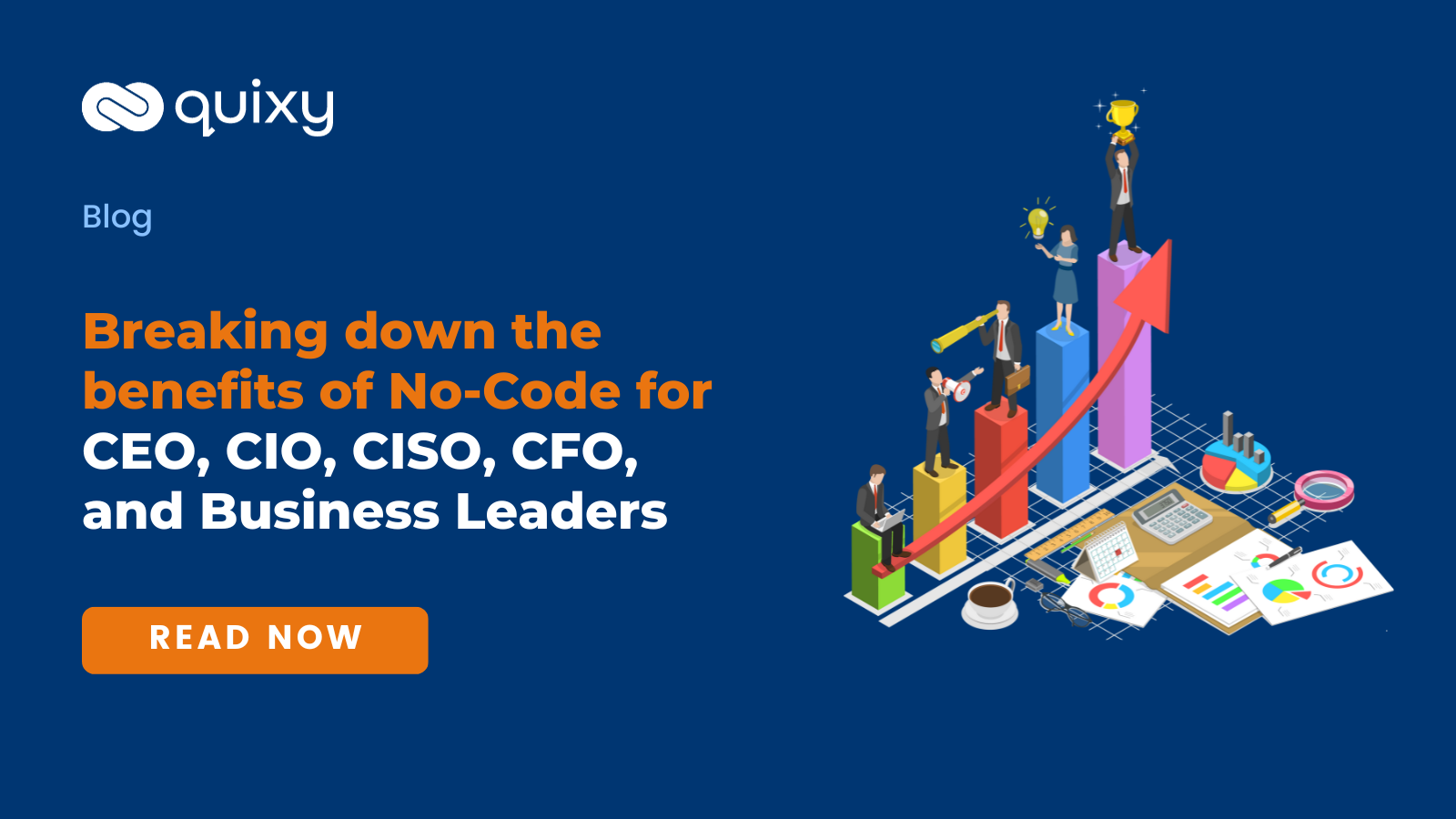 No-Code Benefits for CEO, CIO, CISO, CFO, and Business Leaders | Quixy