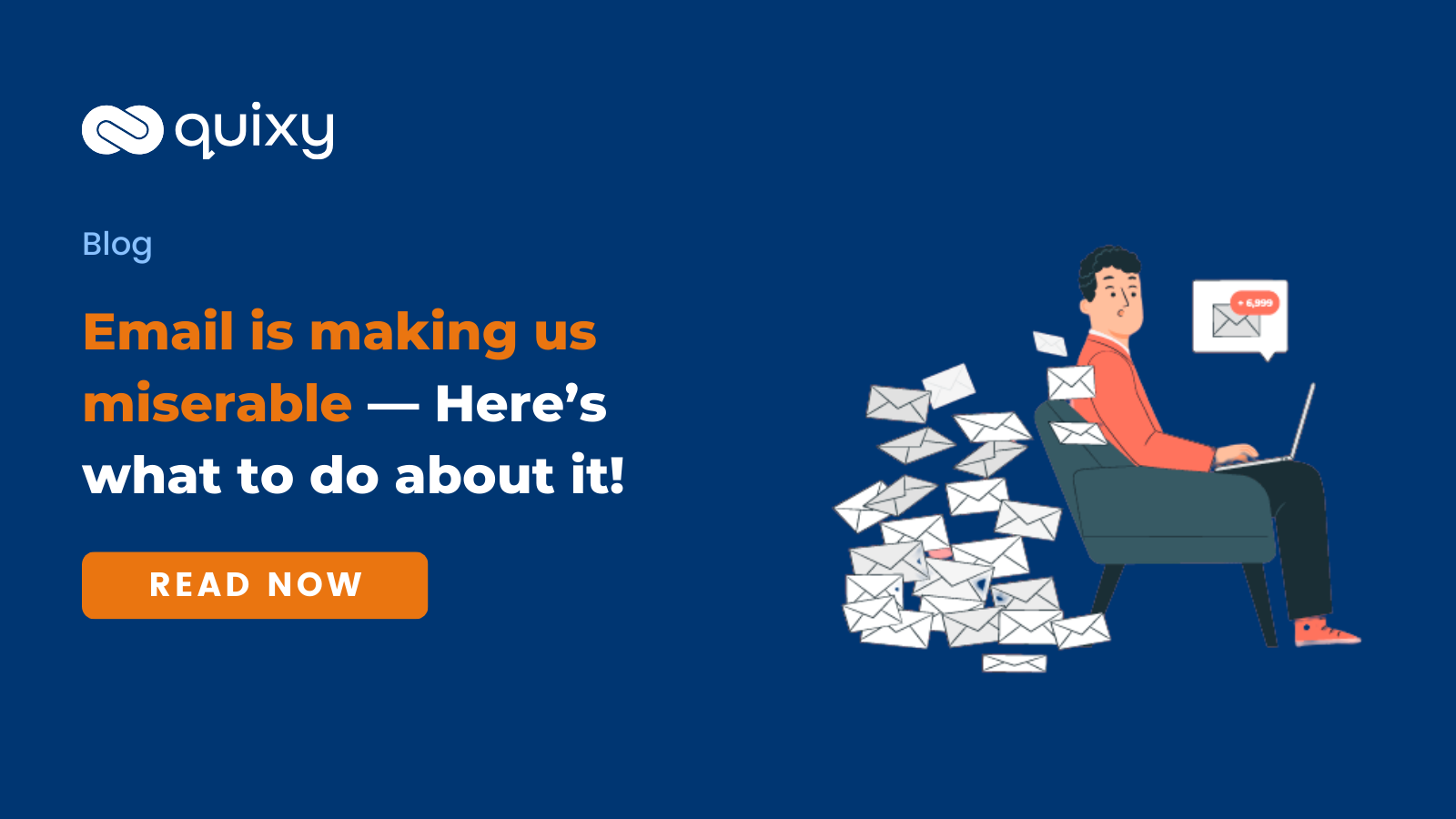 Why Email is Ruining Your Happiness (And How to Fix It) | Quixy