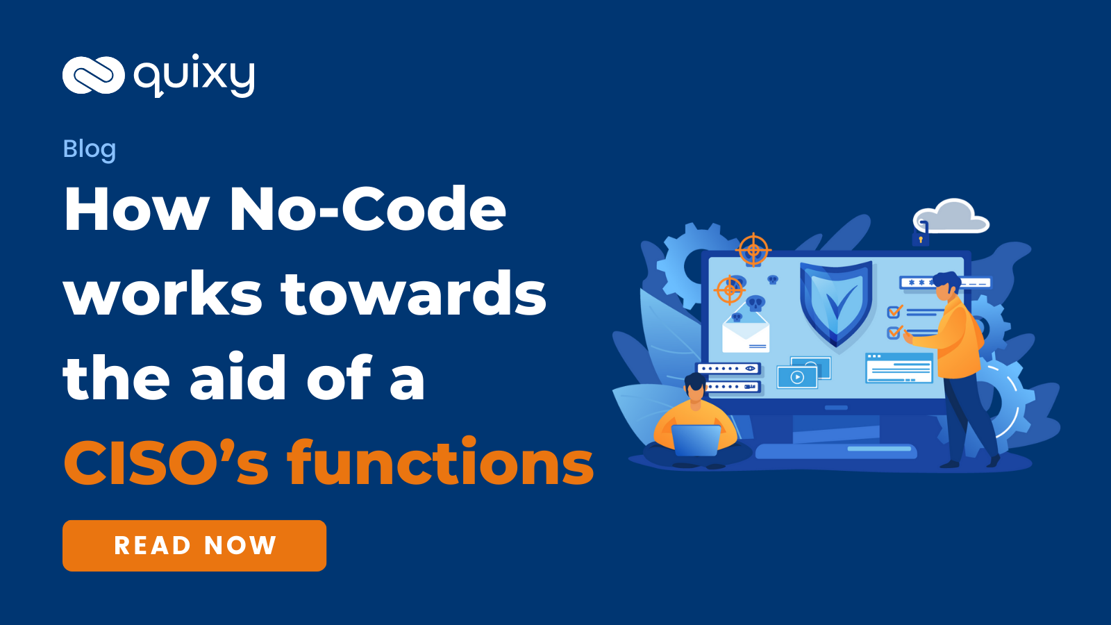 How No-Code works towards the aid of a CISO’s functions | Quixy