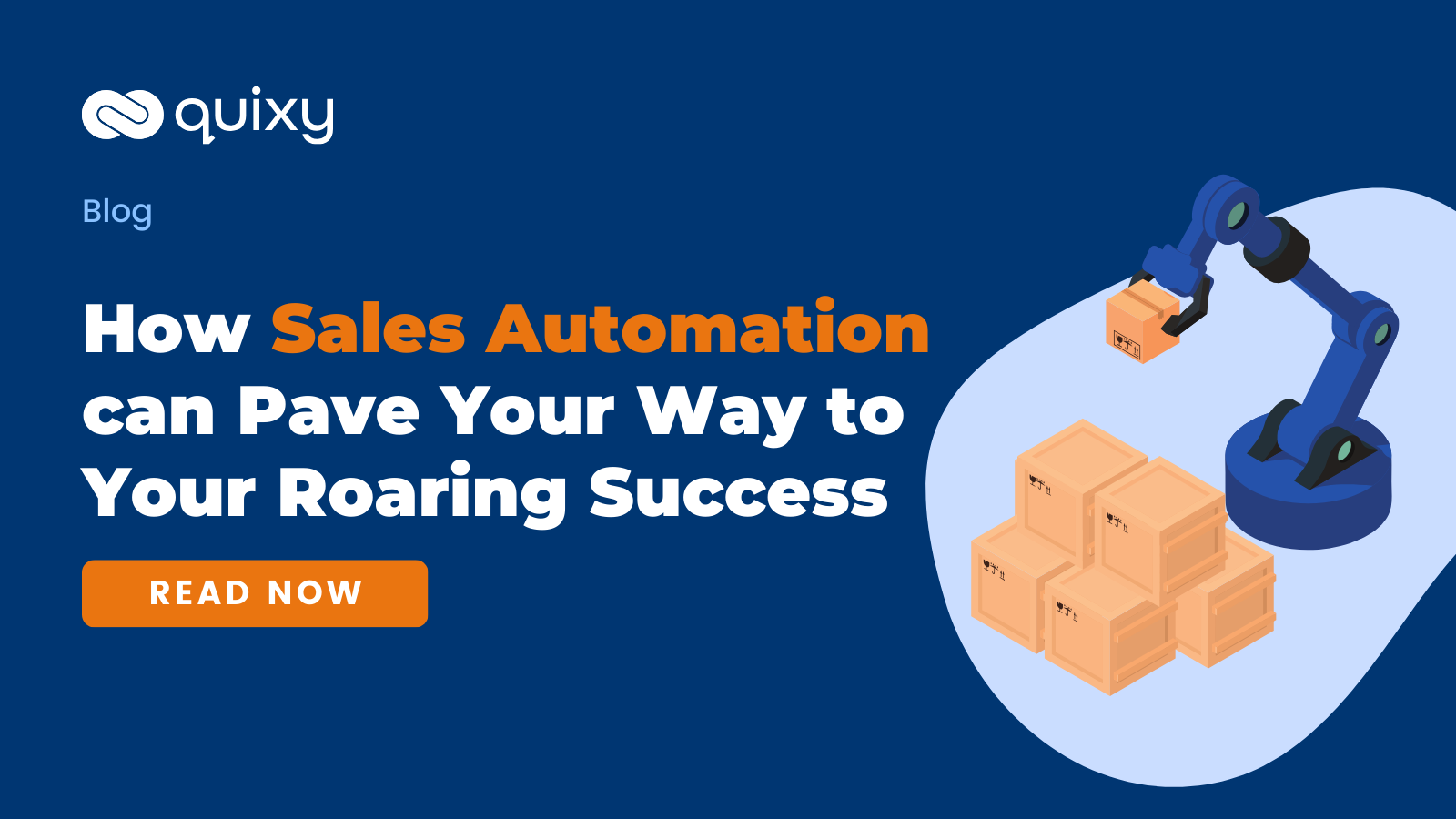 How Sales Automation can Pave Your Way to Unstoppable Success? | Quixy