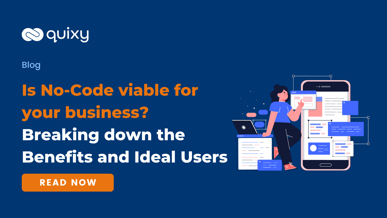 Is No-Code Viable for Your Business? 8 Key Benefits & Users | Quixy