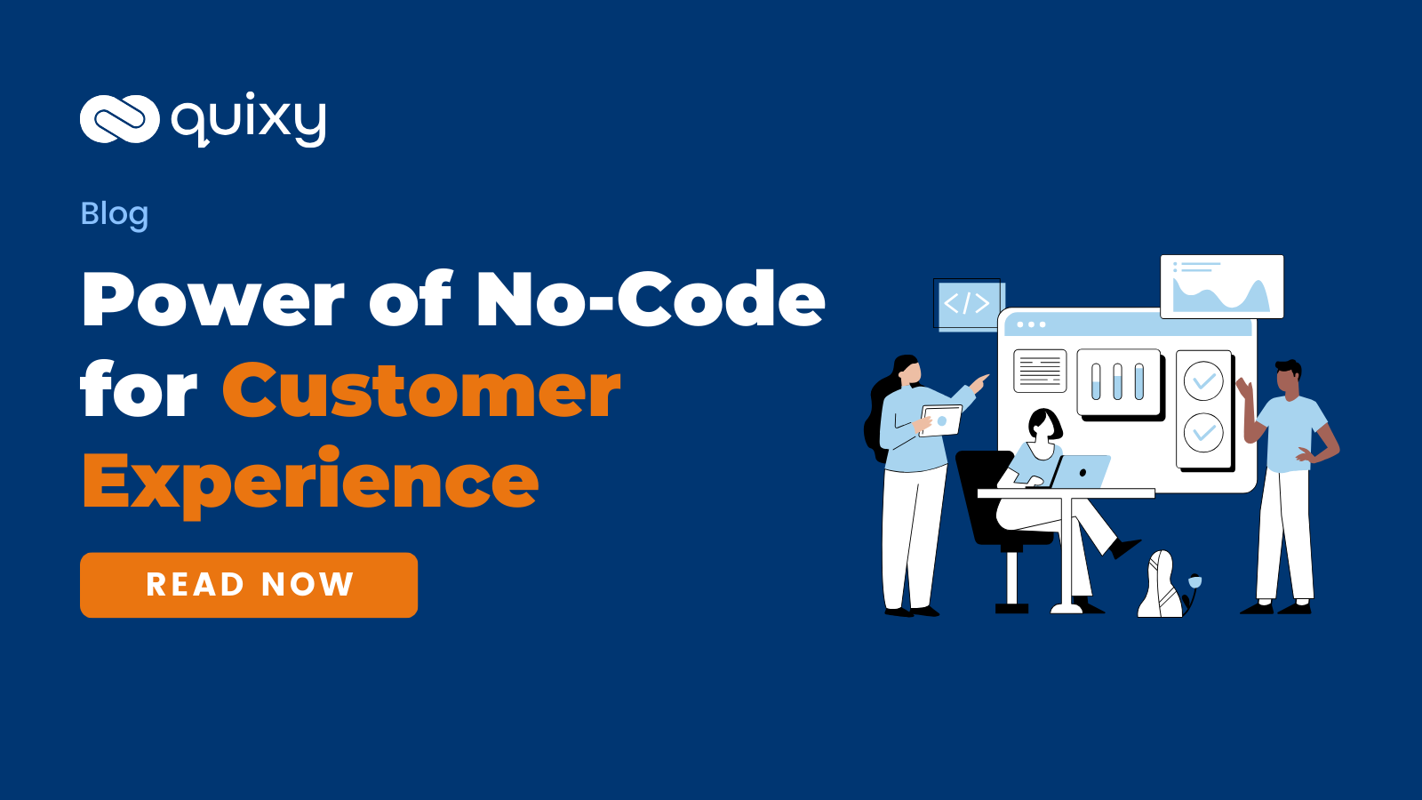 Power of No-Code for Customer Experience | Quixy