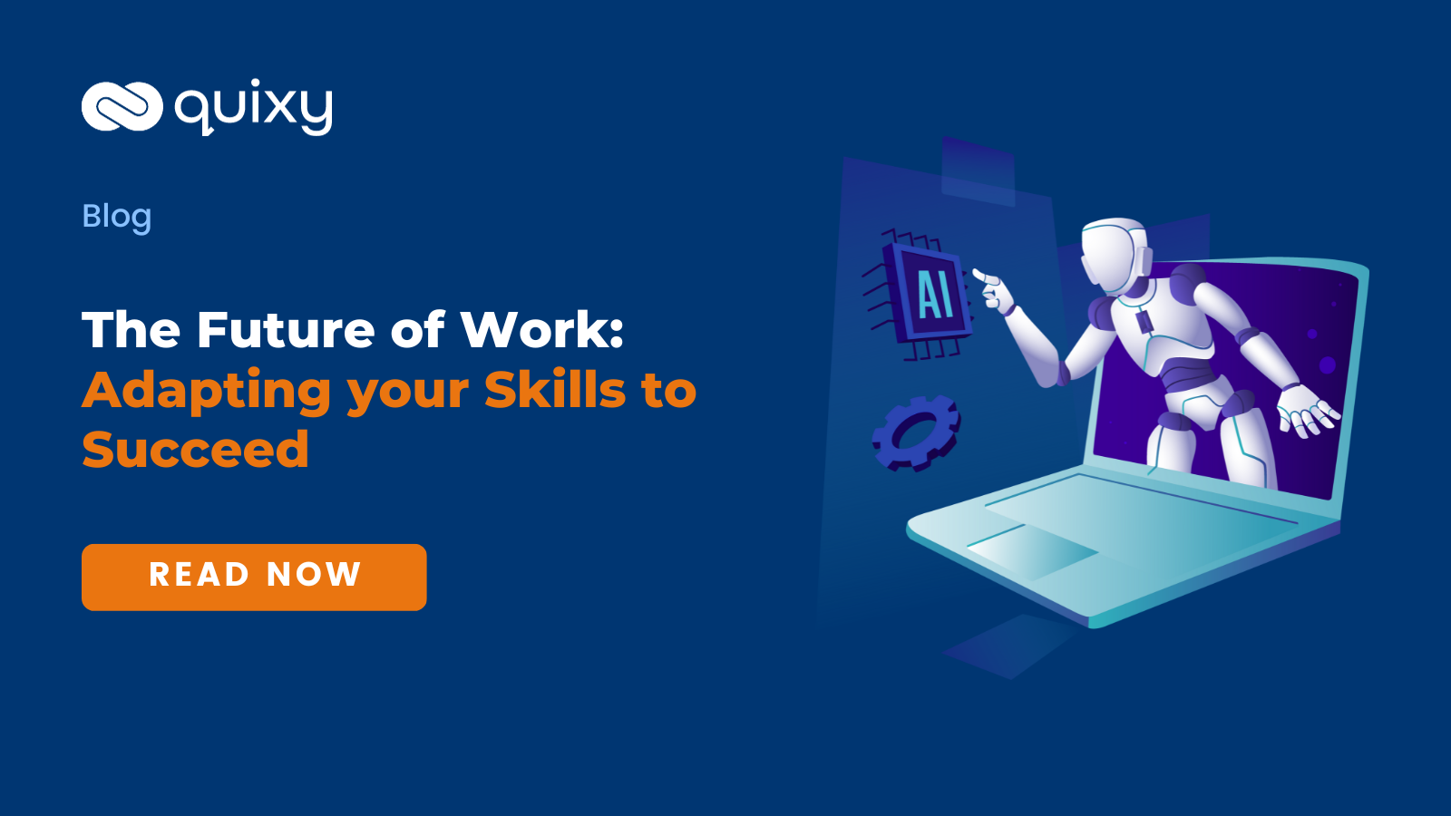 The Future of Work: Adapting your Skills to Succeed | Quixy