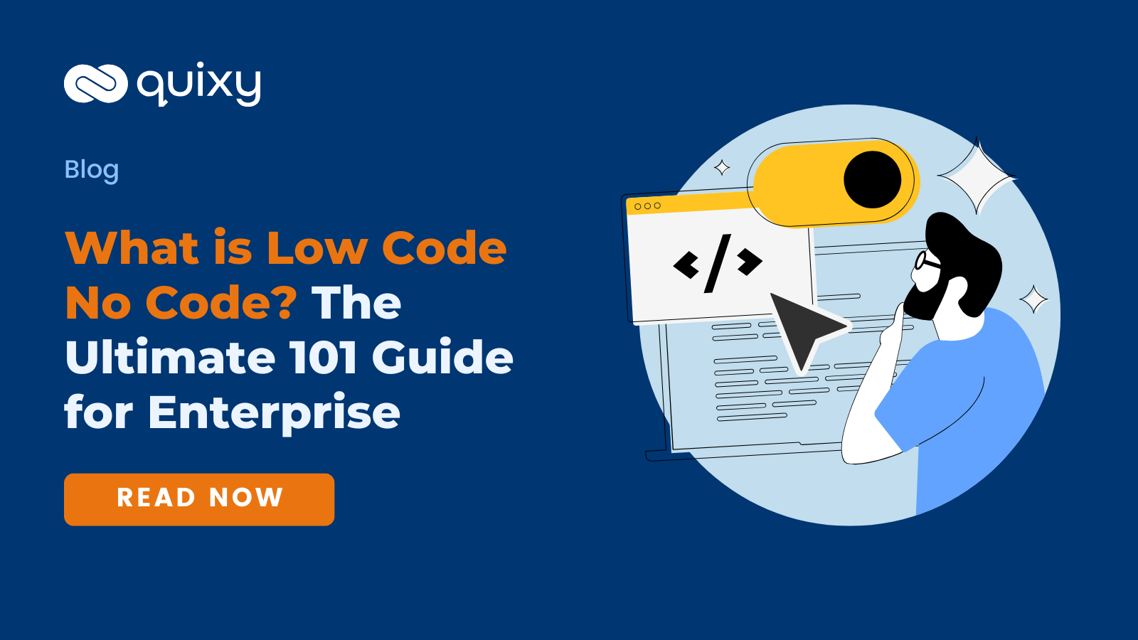 What is Low Code No Code? The Ultimate 101 Guide for Enterprise
