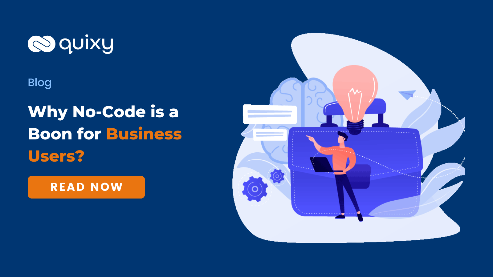 Why No-Code is a Boon for Business Users? | Quixy