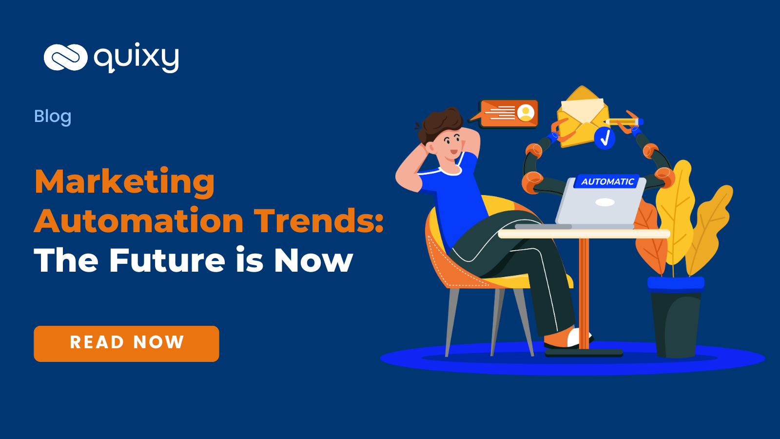 2025 Marketing Automation Trends: The Future is Now | Quixy