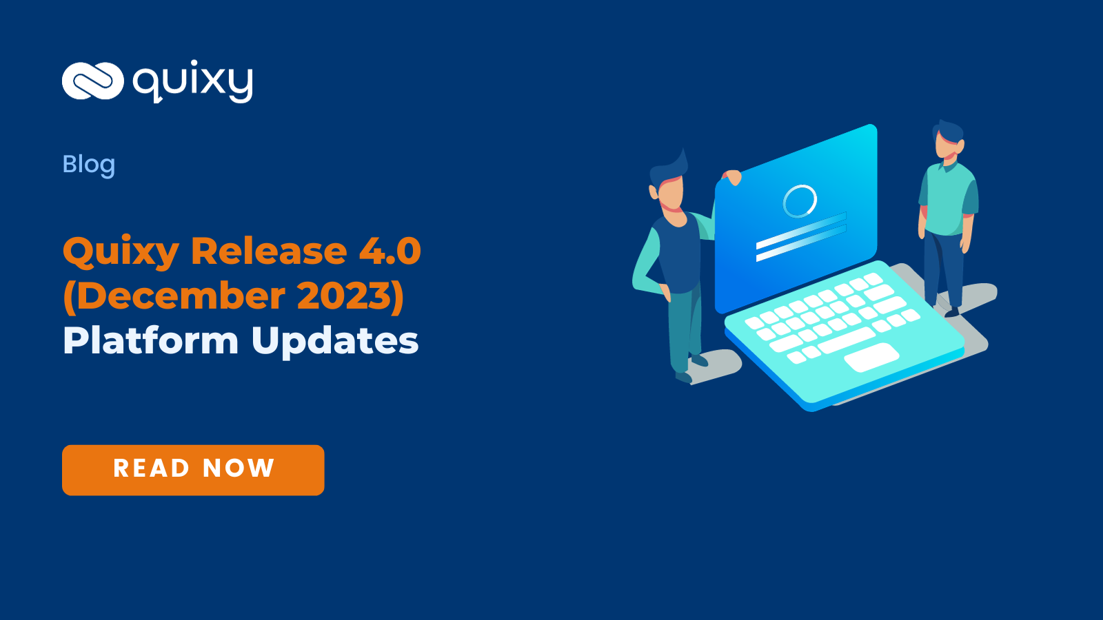 Quixy Release 4.0 (December 2023) Platform Updates | Quixy