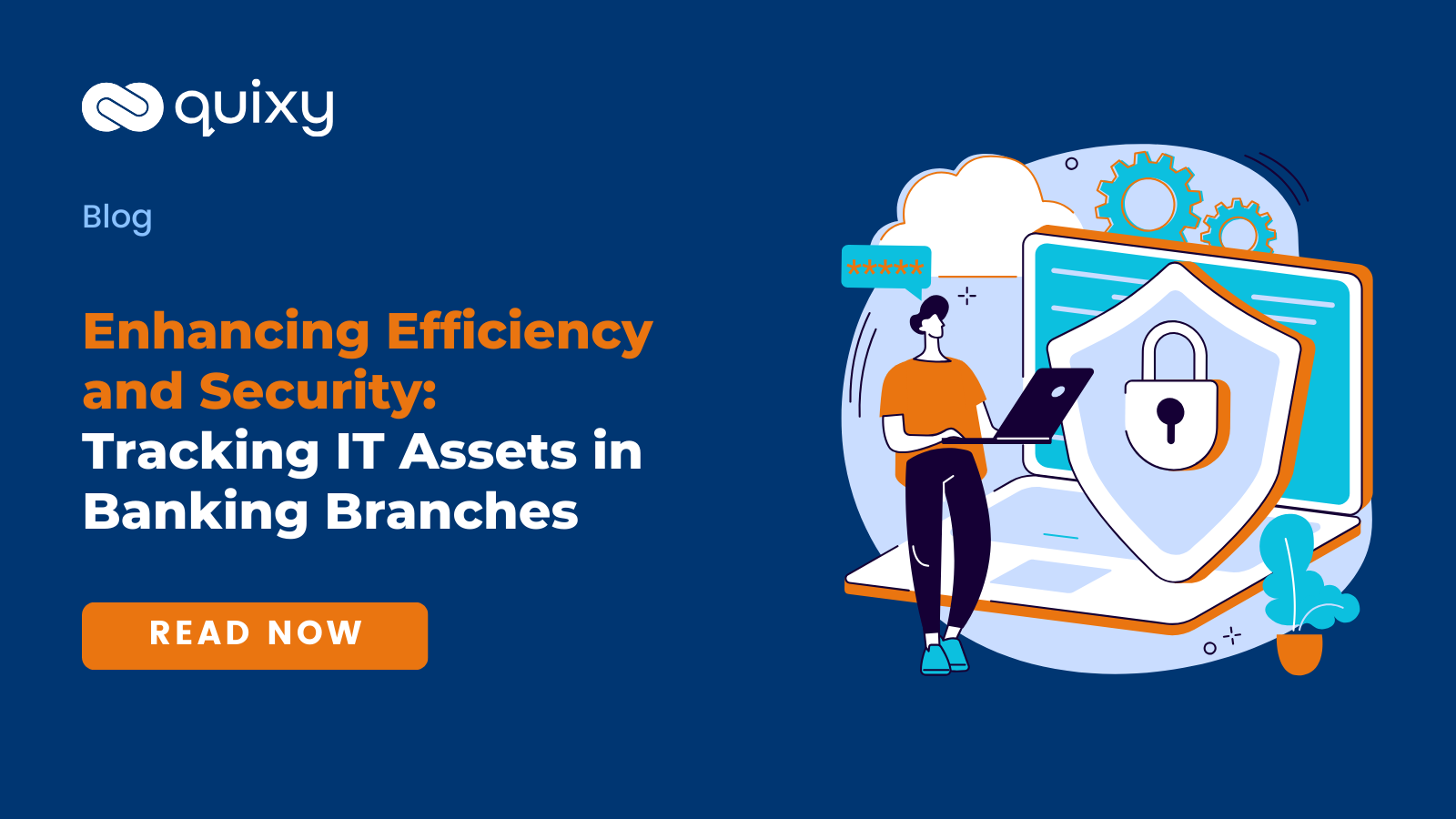 Enhancing Efficiency and Security: Tracking IT Assets in Banking Branches | Quixy