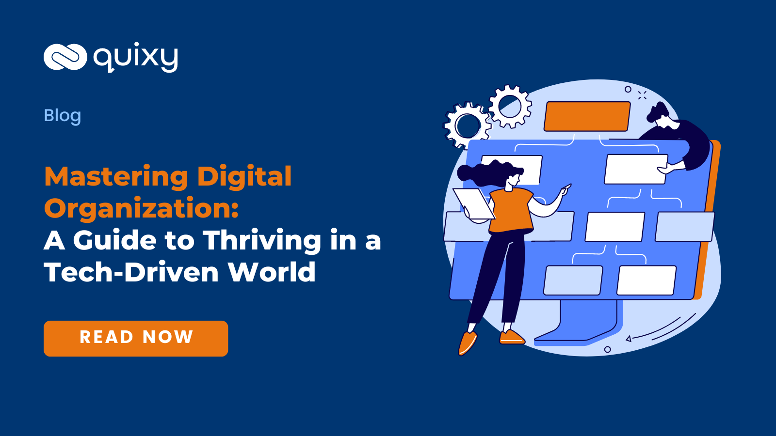 Mastering Digital Organization: A Guide to Thriving in a Tech-Driven World | Quixy