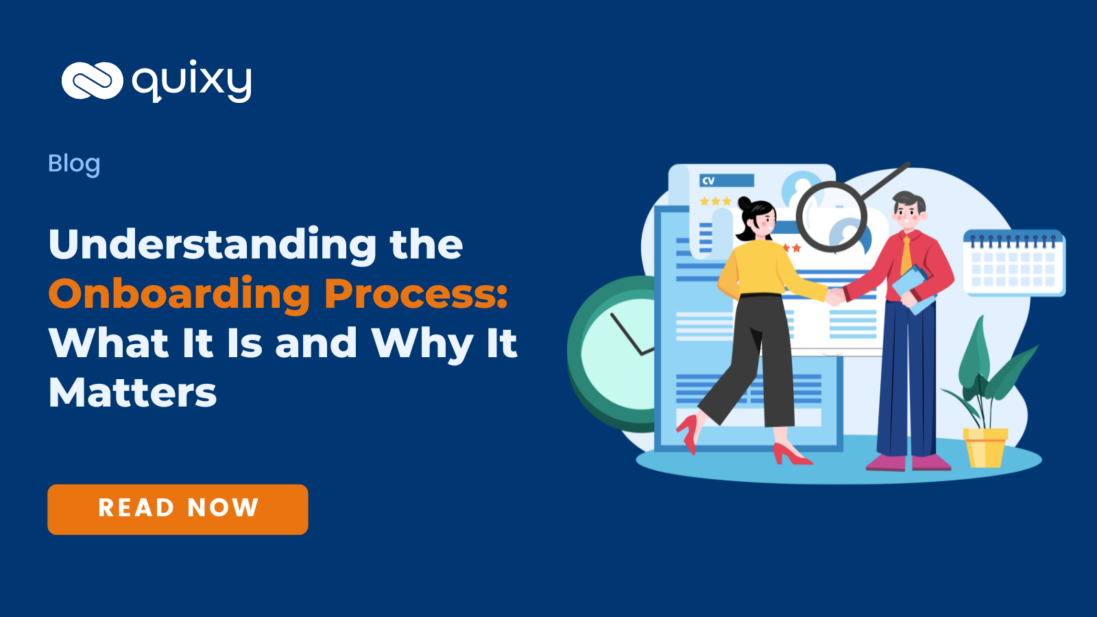 Ultimate Guide to Onboarding Process in 2025: What It Is and Why It Matters | Quixy