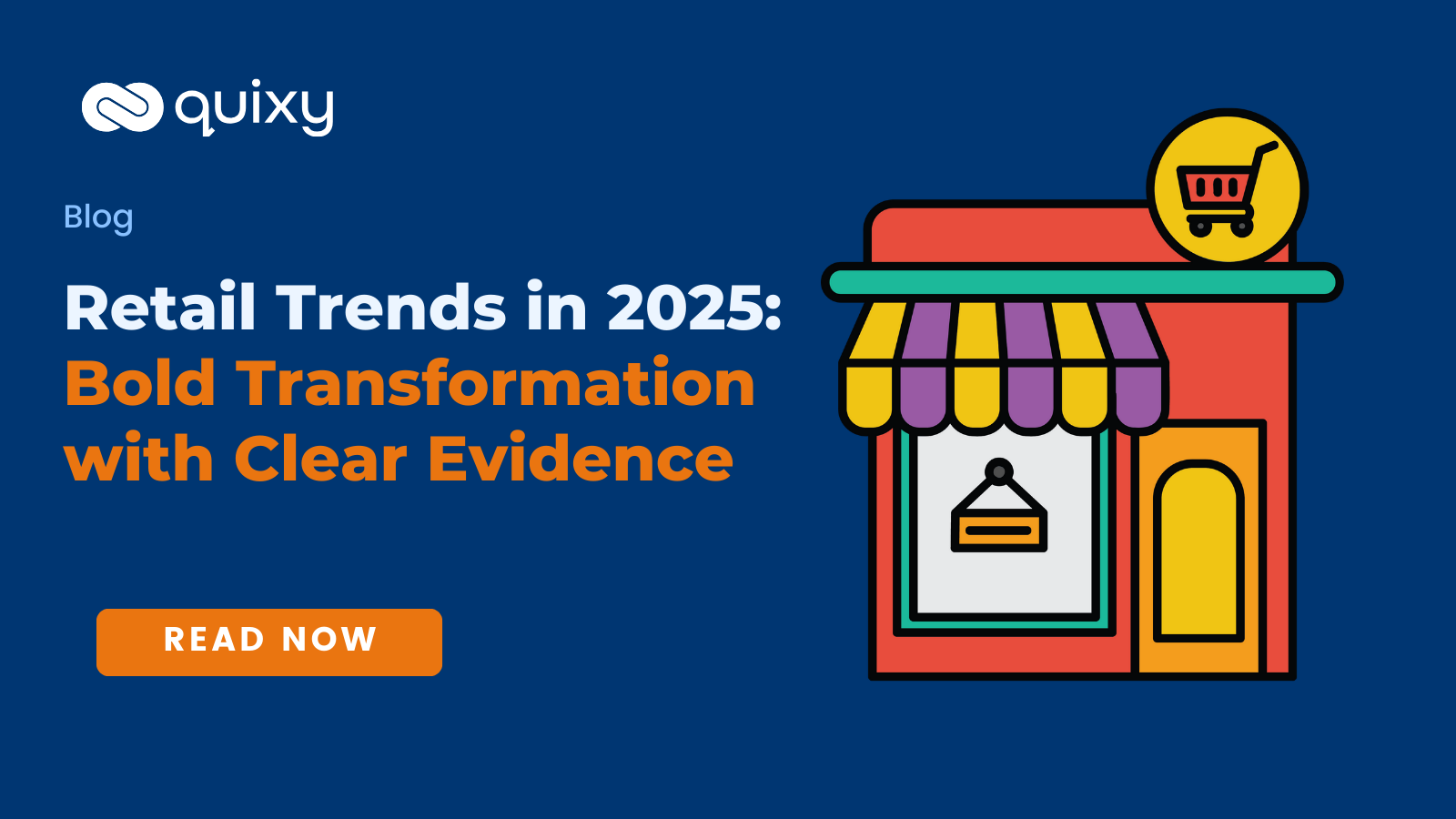 Retail Trends: Clear Evidence of the Industry’s Bold Transformation | Quixy