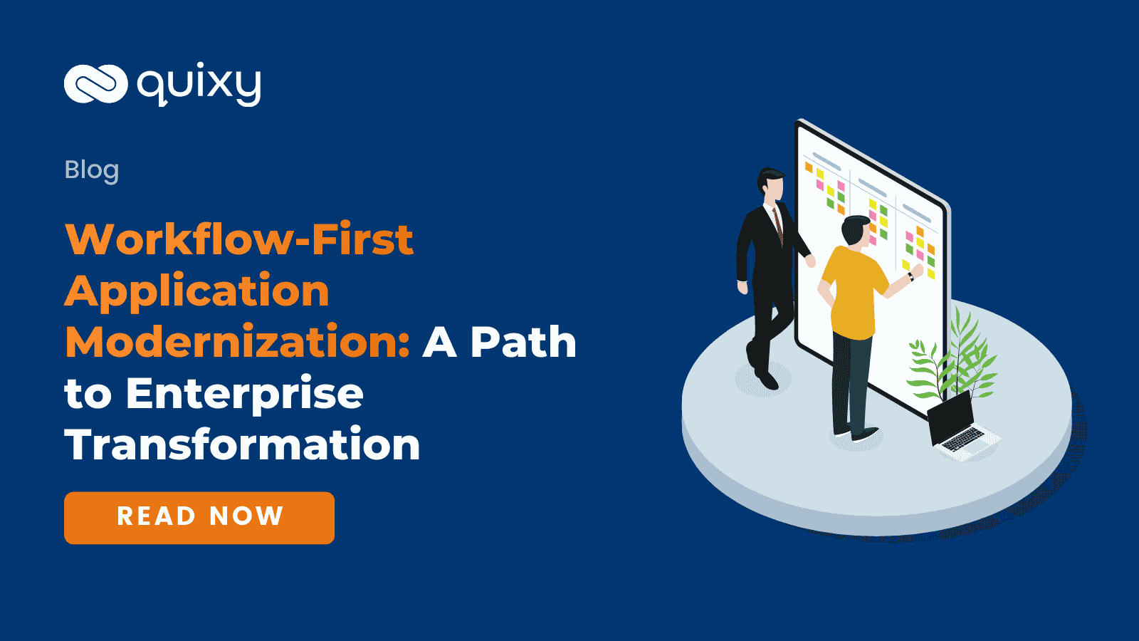 Workflow-First Application Modernization: A Smarter Path to Enterprise Transformation | Quixy