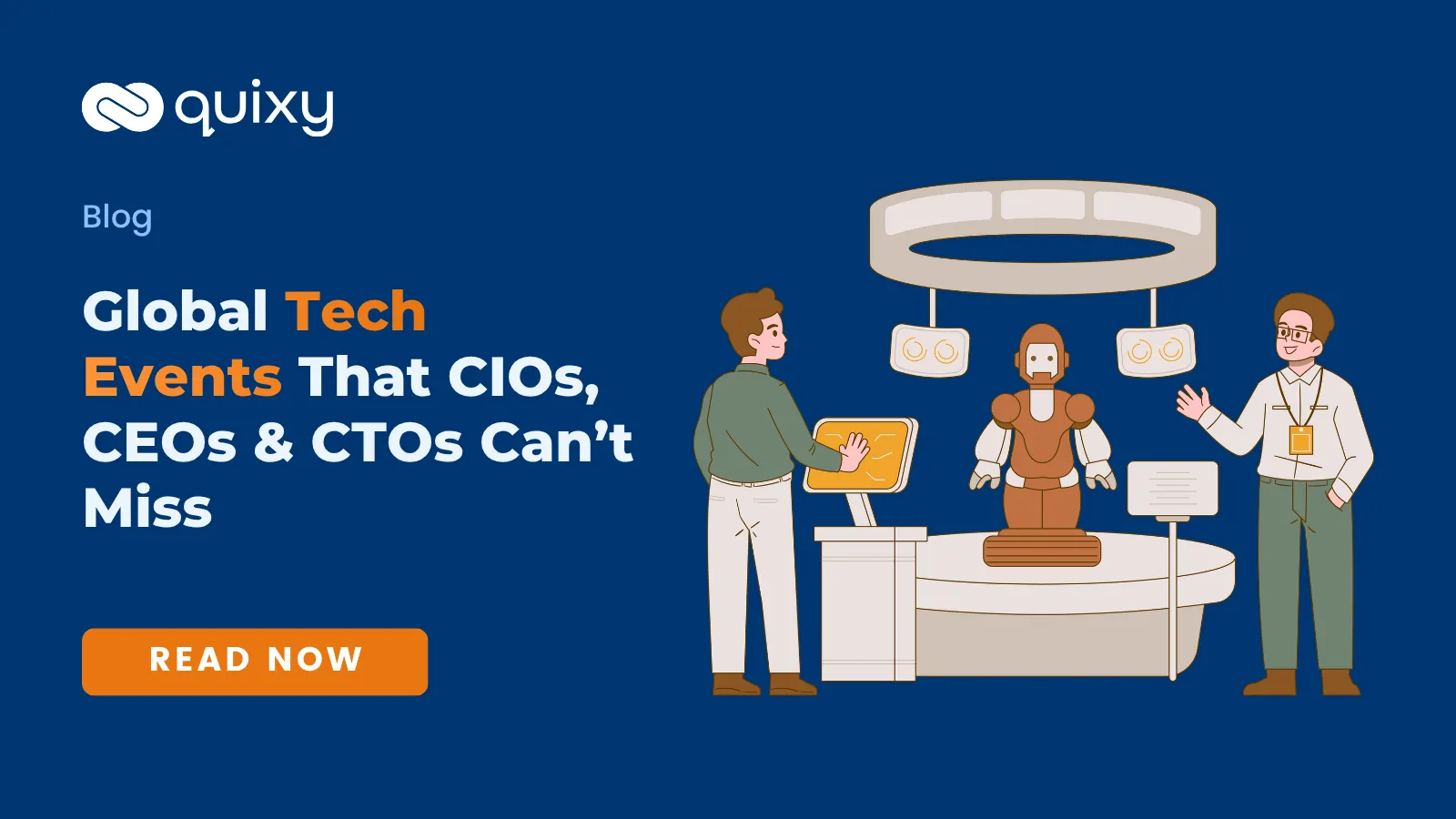 20 Global Tech Events in 2026 That CIOs, CEOs & CTOs Can’t Miss | Quixy